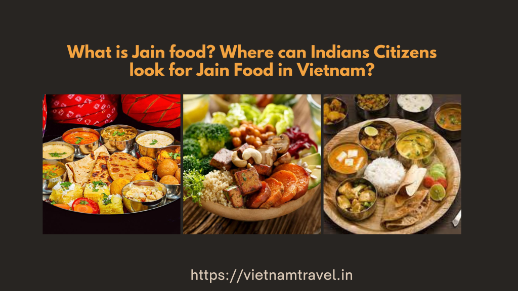 Where can Indians Citizens look for Jain Food in Vietnam?