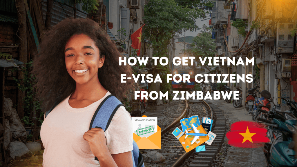 How to Get a Vietnam Evisa for Citizens from Zimbabwe in 2024 ...